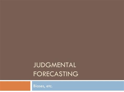 Ppt Judgmental Forecasting Powerpoint Presentation Free Download