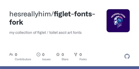 Github Hesreallyhim Figlet Fonts Fork My Collection Of Figlet Toilet Ascii Art Fonts