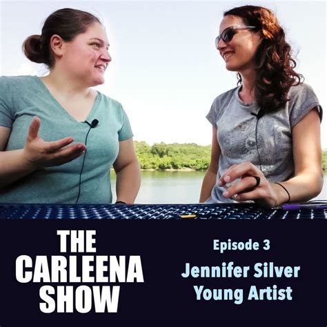 The Carleena Show Jennifer Silver The Journey Of A Young Artist