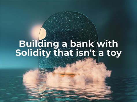 Building A Bank With Solidity For Beginners Ethereum Blockchain