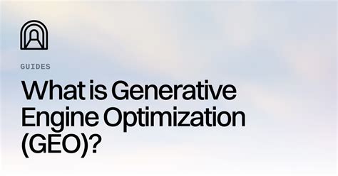 What Is Generative Engine Optimization Geo