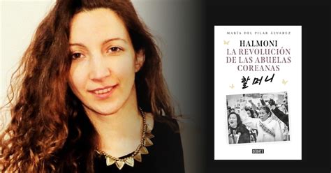 Cuando Las Abuelas Coreanas Hicieron Una Revolución Fragmento De “halmoni” De María Del Pilar