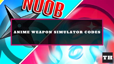 Anime Weapon Simulator Codes Try Hard Guides