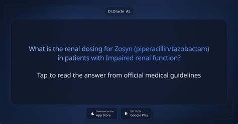 What Is The Renal Dosing For Zosyn Piperacillin Tazobactam In