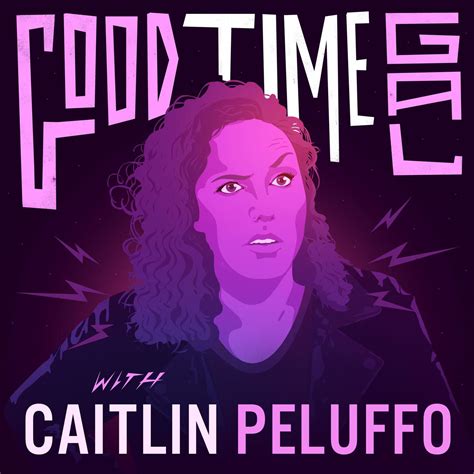 Ep 127 W Ryan Donahue Good Time Gal With Caitlin Peluffo Podcast Listen Notes