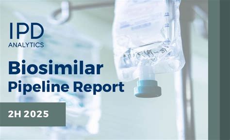 Ipd Analytics Releases Biosimilar Pipeline Report For 2h 2025 Ipd