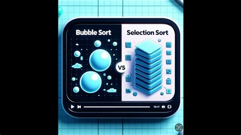 Bubble Sort Vs Selection Sort Which Works Best Youtube