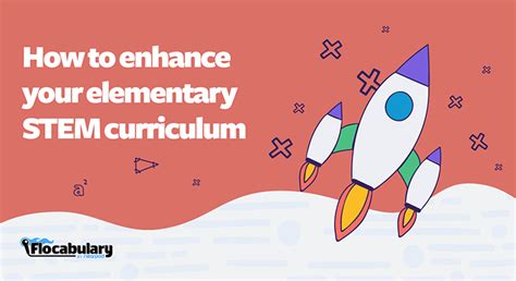 How To Enhance Your Elementary Stem Curriculum