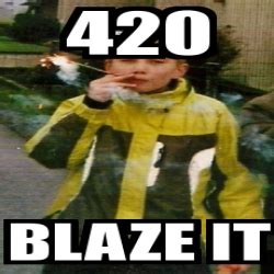 Meme Personalizado 420 Blaze It 25509659