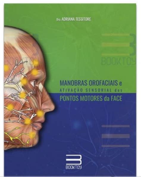 Manobras Orofaciais E Ativação Sensorial Dos Pontos Motores Da Face