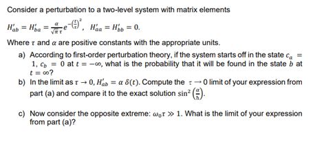 solved consider a perturbation to a two level system with