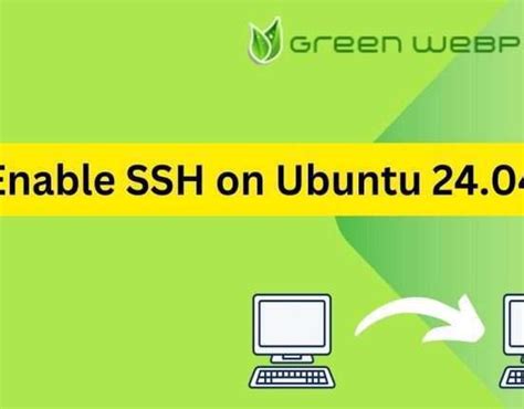 How To Enable Ssh On Ubuntu 24 04 Greenwebpage Community