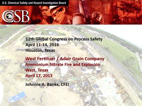 Csb Investigation Of The West Fertilizer Explosion And Fire Aiche