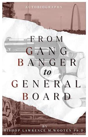 From Gang Banger To General Board Church Of God In Christ Publishing