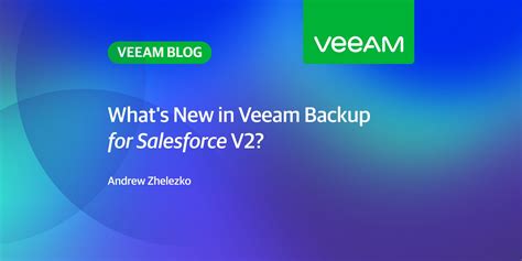 Veeam Backup For Salesforce V2 Whats New