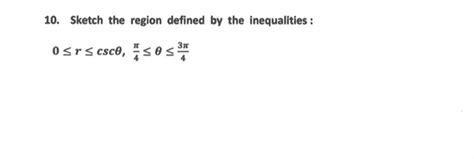 Solved 10 Sketch The Region Defined By The Inequalities