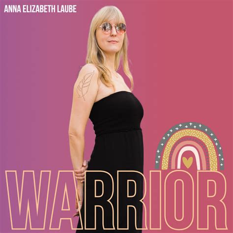 Warrior Anna Elizabeth Laube