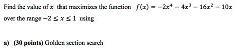 Solved Find The Value Of X That Maximizes The Function F X