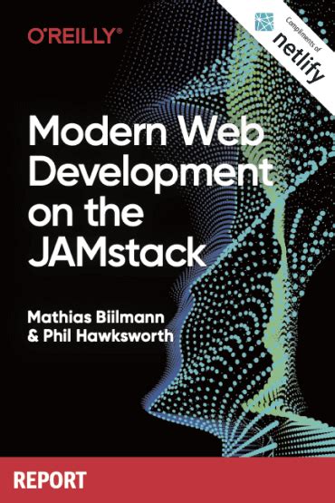 Modern Web Development On The Jamstack By Mathias Biilmann Goodreads