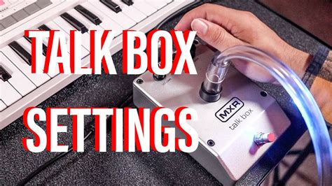 Mxr Talk Box Settings Youtube