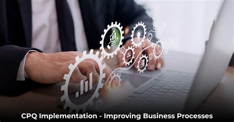 Cpq Implementation Improving Business Processes Iemlabs Blog