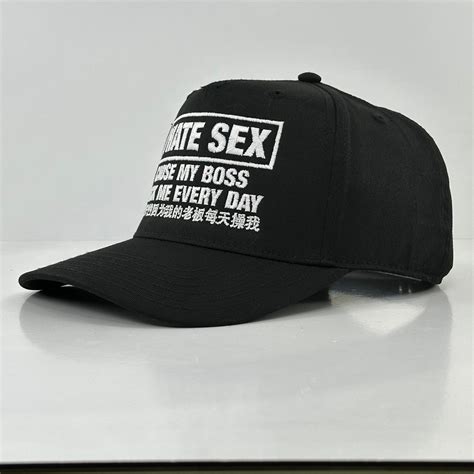 I Hate Sex Cause My Boss Fuck Me Every Day Hat Good Shirts