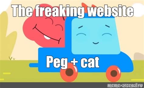 Meme The Freaking Website Peg Cat All Templates Meme