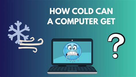 How Cold Can A Computer Get Protect Your Laptop From Cold