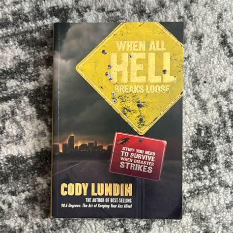 When All Hell Breaks Loose By Cody Lundin
