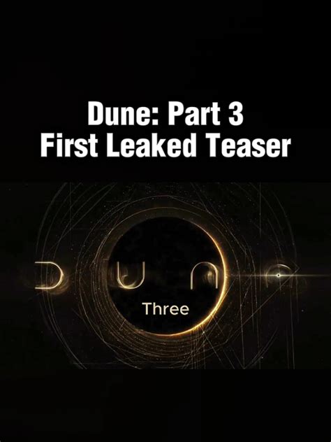 Dune Part 3 First Leaked Teaser The Spice Flows The Prophecy Is Ful