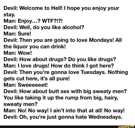 Devil Welcome To Hell Hope You Enjoy Your Stay Man Enjoy Wtf