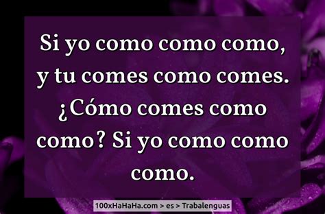 Trabalenguasimagen ¿cómo Comes Como Como Si Yo Como Como Como