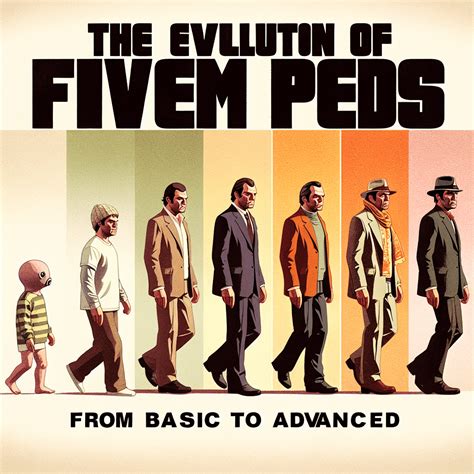 The Evolution Of Fivem Peds From Basic To Advanced
