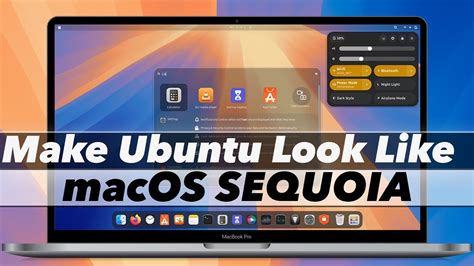 How To Make Ubuntu Look Like Macos Sequoia New Youtube