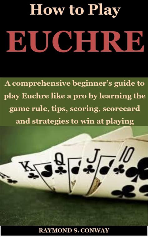 How To Play Euchre A Comprehensive Beginners Guide To Play Euchre