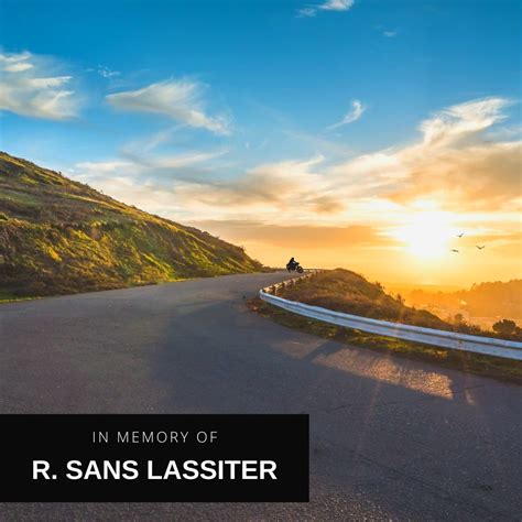 It Is With Deep Sorrow That We Announce The Passing Of R Sans Lassiter