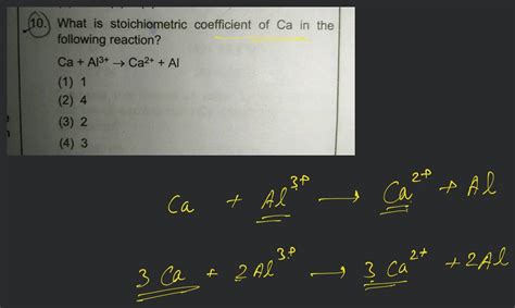 What Is The Stoichiometric Coefficient Of Ca In The Reaction Caal3→ca2