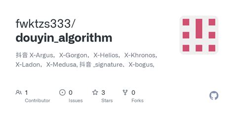 Github Fwktzs Douyin Algorithm X Argusx Gorgonx Heliosx Khronosx Ladonx Medusa