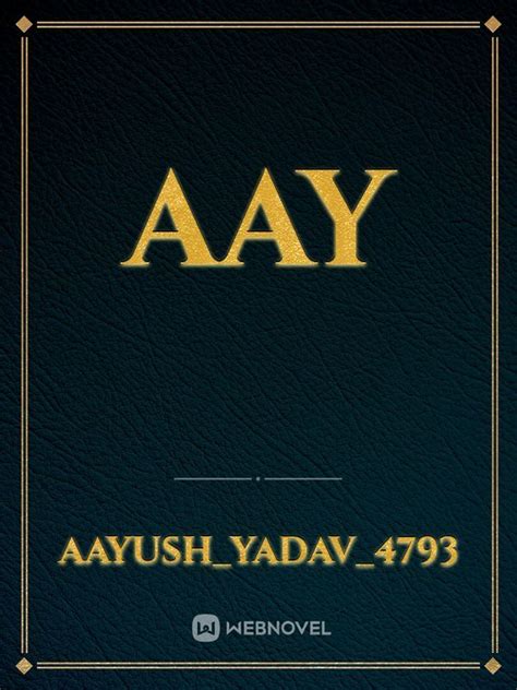 Read Aay Aayushyadav4793 Webnovel