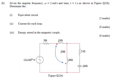 Solved B Given The Angular Frequency W Rad S And Chegg
