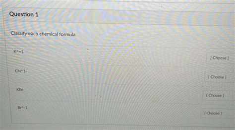 Question 1classify Each Chemical Formulak∧1 Choose Cn∧1−kbr Cho