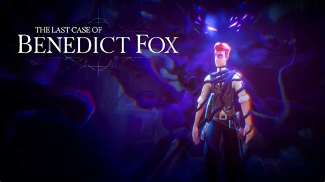 The Last Case Of Benedict Fox Launch Trailer
