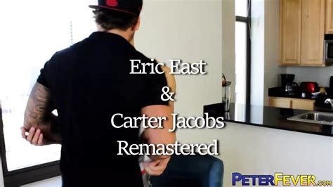 Peterfever Eric East And Carter Jacobs Remastered Gay Asian Porn By