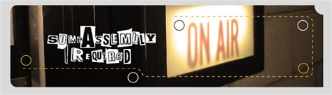 Some Assembly Required About