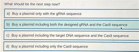 solved what should be the next step nowa ﻿buy a plasmid