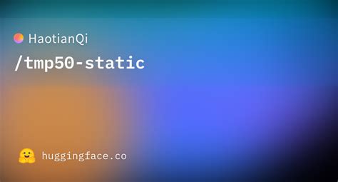 HaotianQi Tmp Static Hugging Face