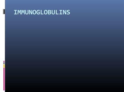 Immunoglobulins Ppt