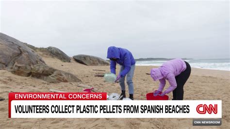 Volunteers Collect Plastic Pellets From A Spanish Beach Cnn