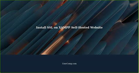 How To Install Ssl On Xampp Self Hosted Website