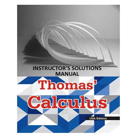 Solution Manual Thomas Calculus 12th Edition Thomas Calculus Solution Manual 12th Edition